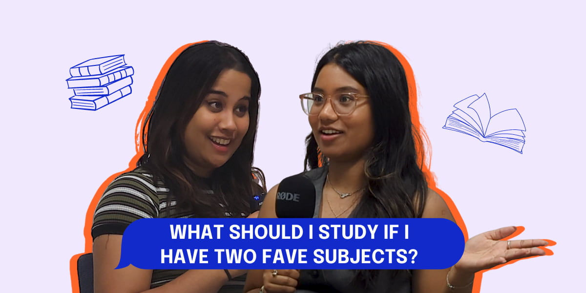 What Course Should I Study When I Have Two Fave Subjects?