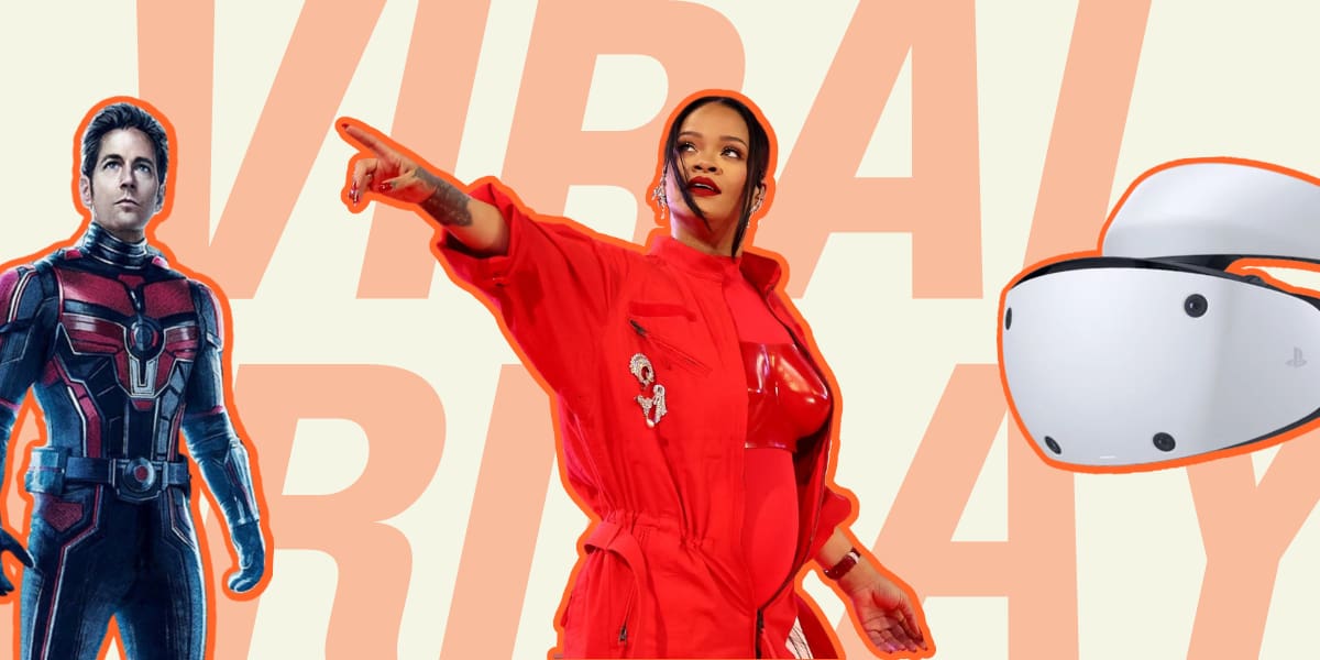Viral Fridays: Rihanna, Ant-Man 3, and New PlayStation VR Hype