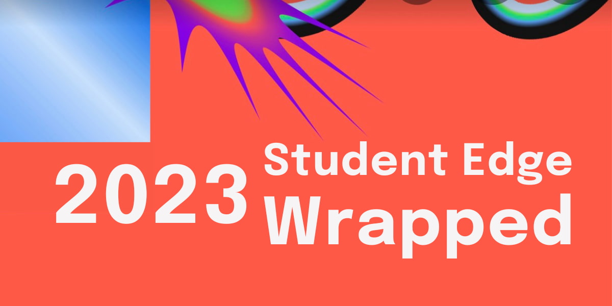 Student Edge Wrapped 2023: The Deals, Articles and Competitions Ya’ll ...