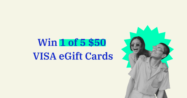 Win 1 of 5 $50 VISA e-gift cards